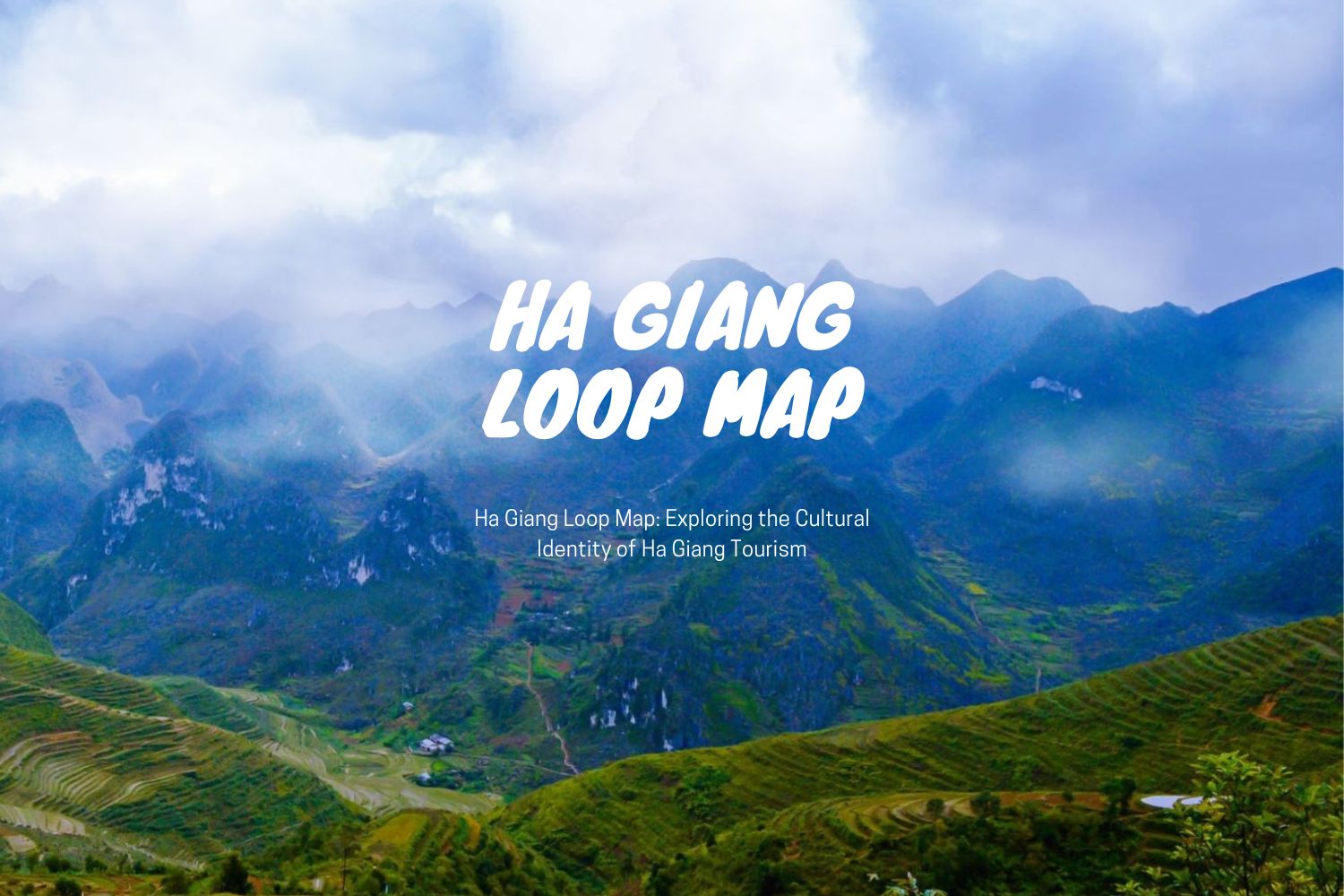 Ha Giang Loop Map Discover Ha Giangs Cultural Identity
