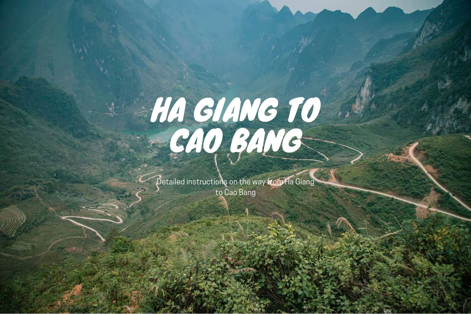 Detailed instructions on the way from Ha Giang to Cao Bang